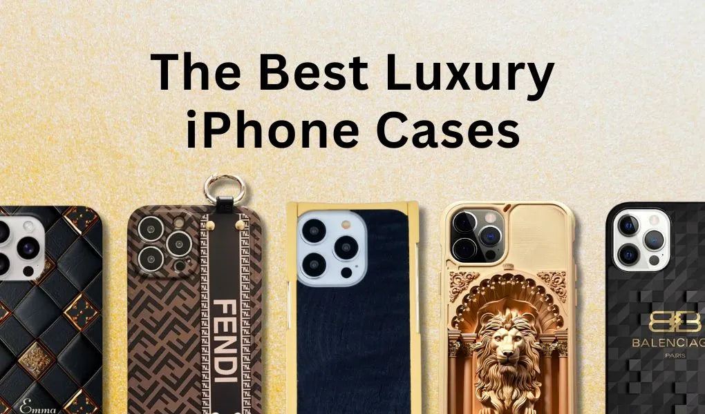 What Are the Best Luxury iPhone Cases Available Today?